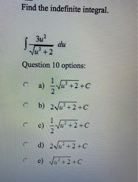 Solved Find the indefinite integral. 3u? du Vuº +2 Question | Chegg.com