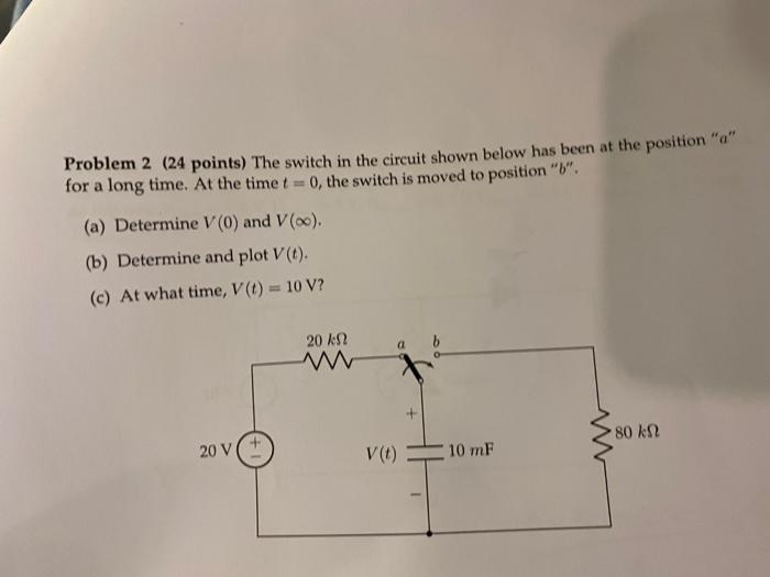 Solved Problem 2 (24 points) The switch in the circuit shown | Chegg.com