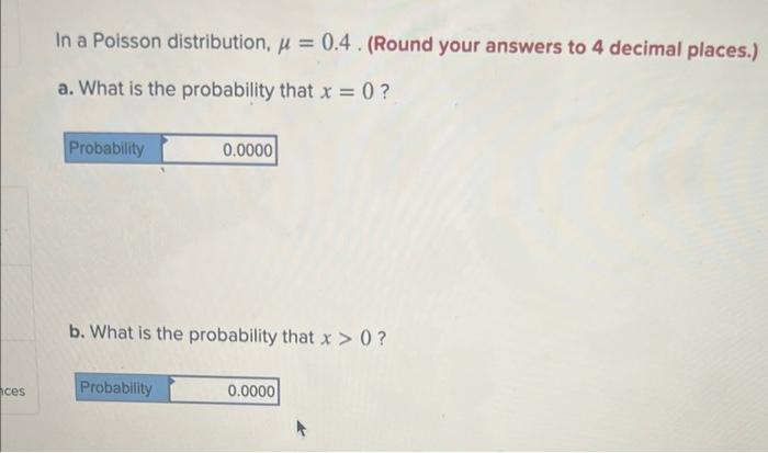 Solved In a Poisson distribution, μ=0.4. (Round your answers | Chegg.com