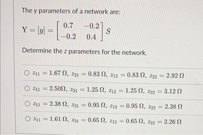 Solved The y parameters of a network are: 0.7 Y = [y] = { | Chegg.com