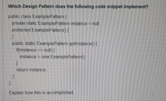 Solved Which Design Pattern does the following code snippet | Chegg.com