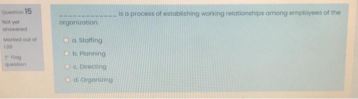 Solved Question 15 is a process of establishing working | Chegg.com