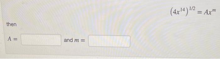 Solved (4x14)1/2=Axm then | Chegg.com