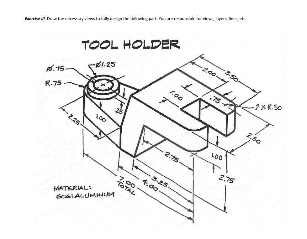Solved Exercise III. Draw the necessary views to fully | Chegg.com