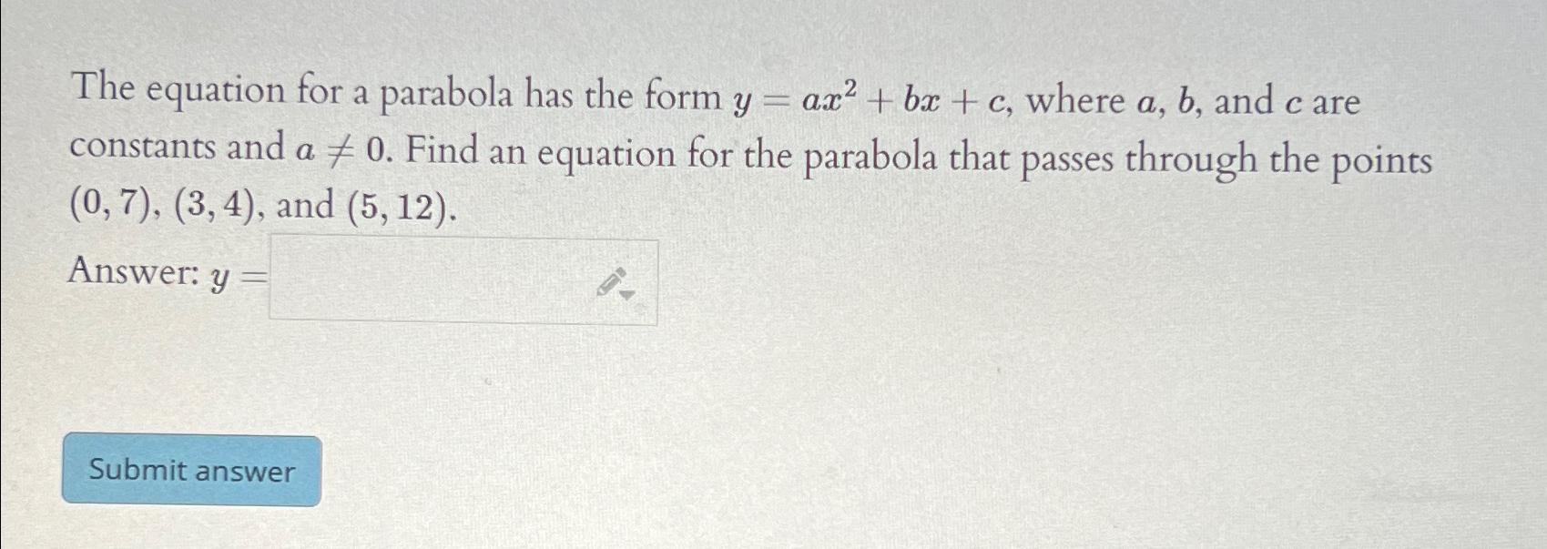 Solved The equation for a parabola has the form y=ax2+bx+c, | Chegg.com