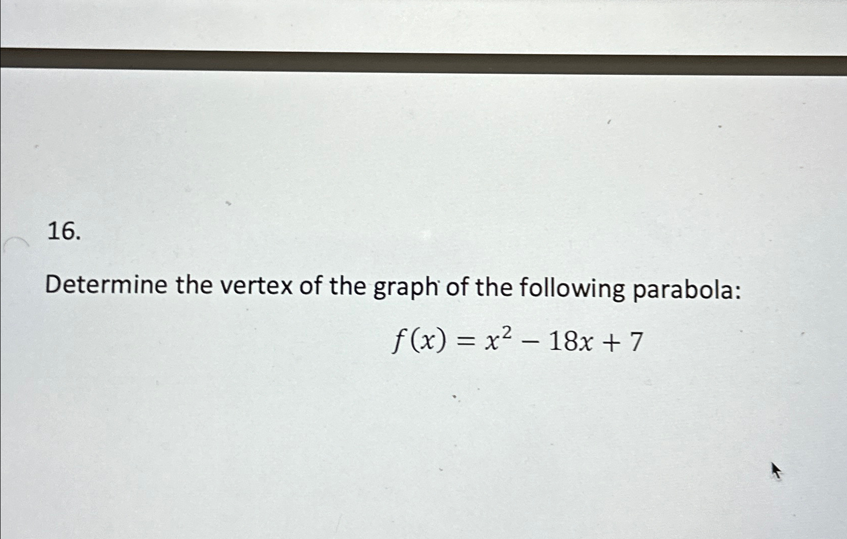 Solved Determine the vertex of the graph of the following | Chegg.com