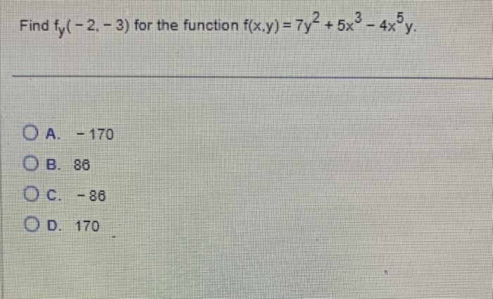 Solved Find fy(−2,−3) for the function f(x,y)=7y2+5x3−4x5y | Chegg.com