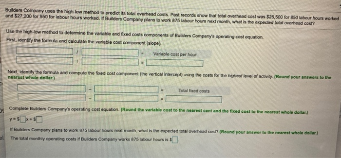 Solved Builders Company uses the high-low method to predict | Chegg.com