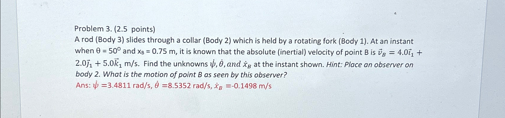 Solved Problem 3. (2.5 ﻿points)A rod (Body 3) ﻿slides | Chegg.com