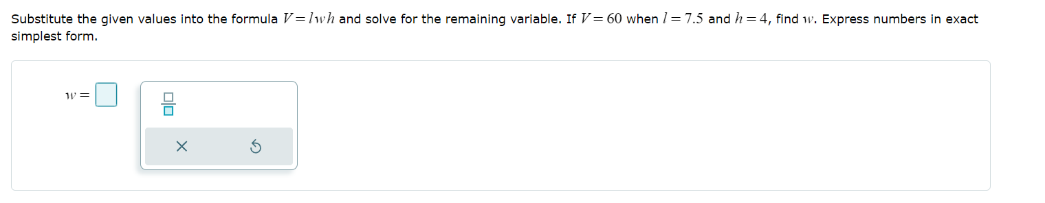 Solved Substitute the given values into the formula V=lwh | Chegg.com