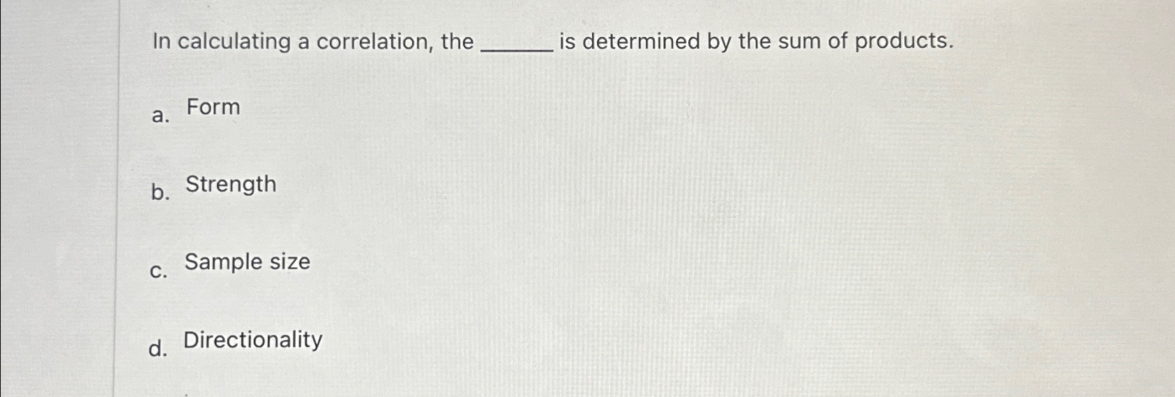 Solved In calculating a correlation, the ﻿is determined by | Chegg.com