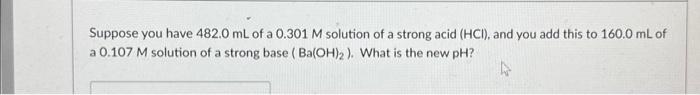 Solved Suppose you have 482.0 mL of a 0.301M solution of a | Chegg.com
