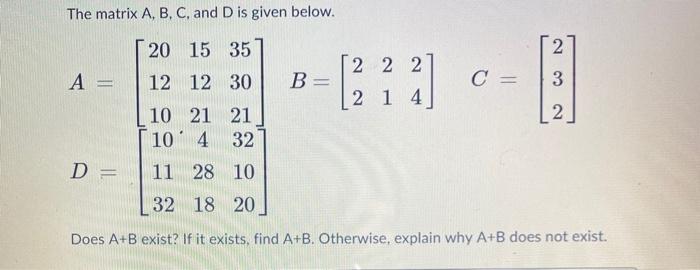 Solved The matrix A, B, C, and D is given below. CON A = 2 2 | Chegg.com