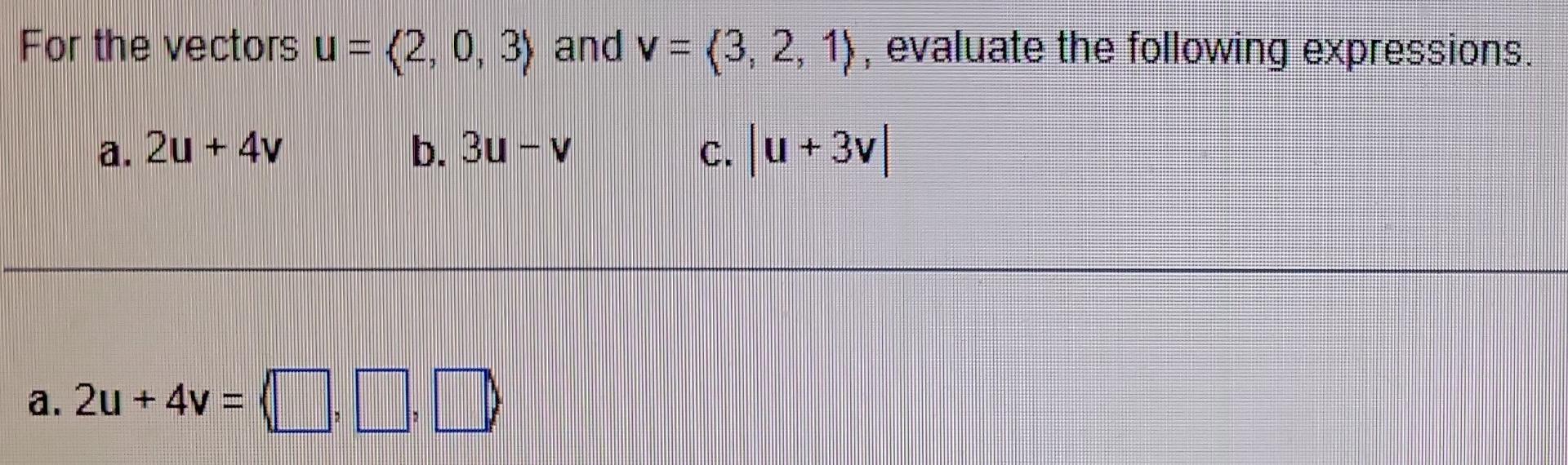 Solved For the vectors u= 2,0,3} and v= 3,2,1}, evaluate the | Chegg.com