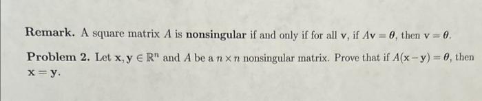 Solved Remark. A square matrix A is nonsingular if and only | Chegg.com