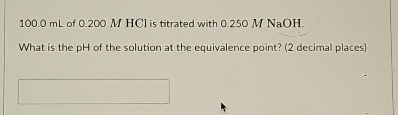 Solved 100.0mL ﻿of 0.200MHCl ﻿is titrated with | Chegg.com