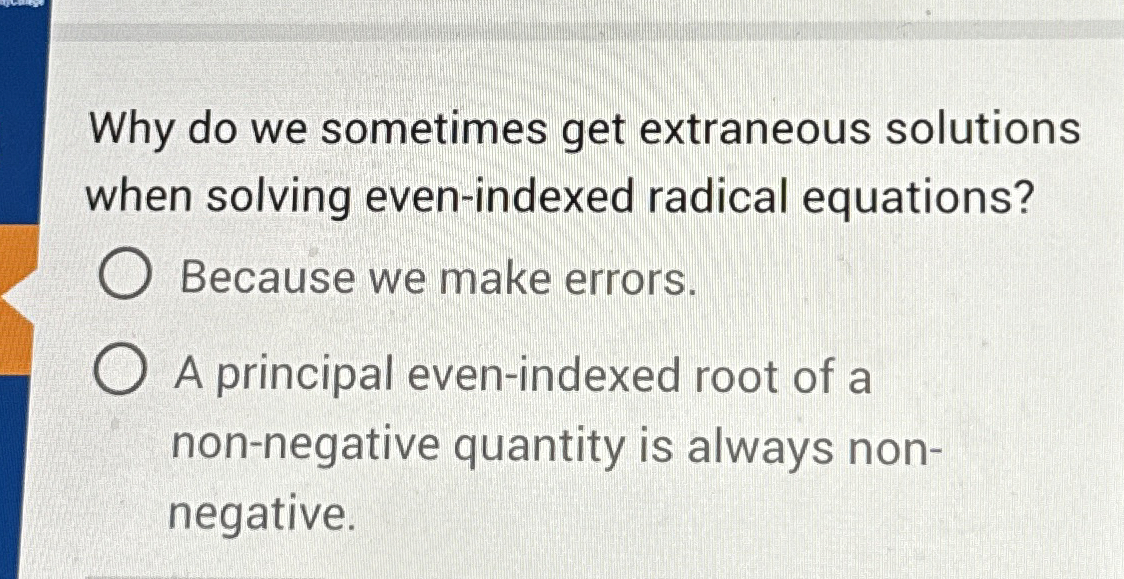 Solved Why do we sometimes get extraneous solutionswhen | Chegg.com