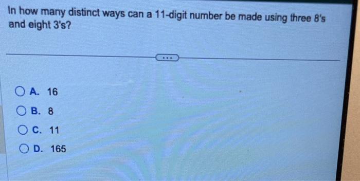Solved In how many distinct ways can a 11-digit number be | Chegg.com