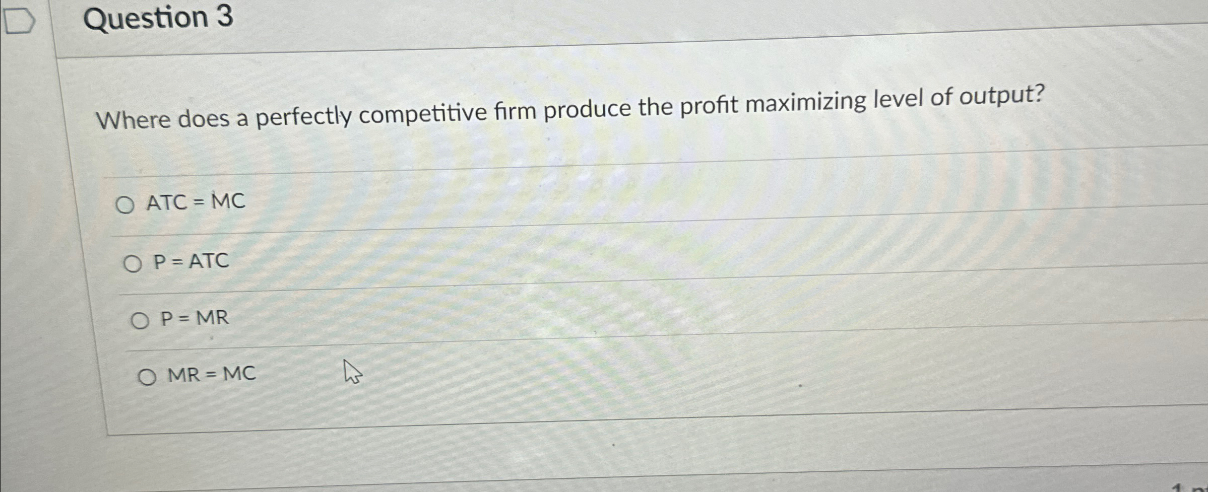 Solved Question 3Where does a perfectly competitive firm | Chegg.com
