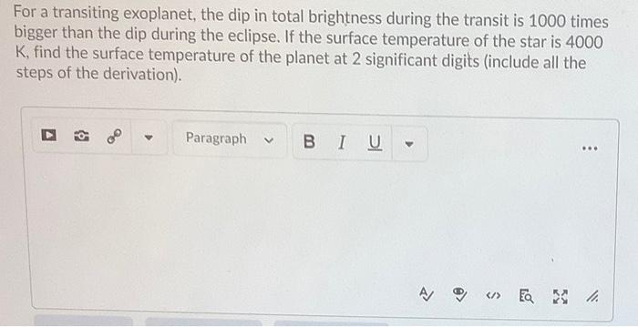 Solved For a transiting exoplanet, the dip in total | Chegg.com