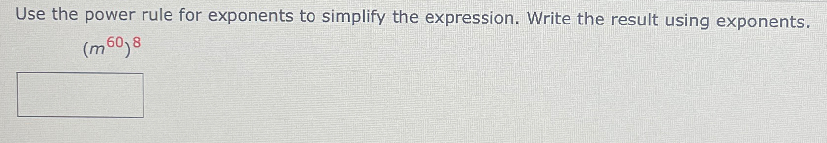 Solved Use the power rule for exponents to simplify the | Chegg.com