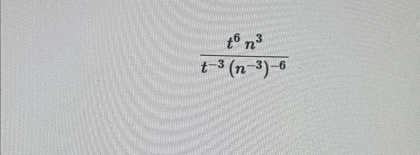 Solved t6n3t-3(n-3)-6 | Chegg.com