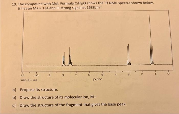 Solved 13. The compound with Mol. Formula C9H10O shows the | Chegg.com