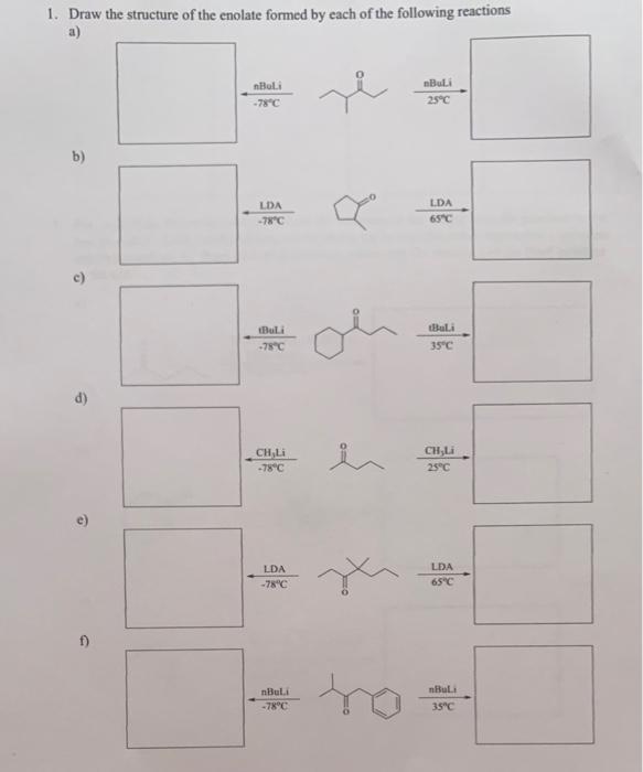 Solved 1. Draw the structure of the enolate formed by each | Chegg.com