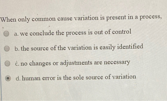 Solved When only common cause variation is present in a | Chegg.com