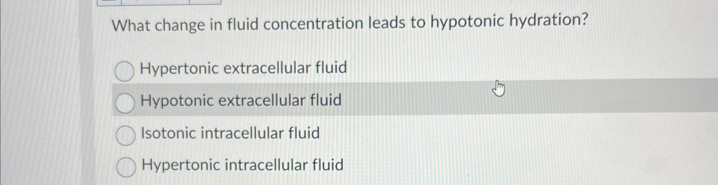 Solved What change in fluid concentration leads to hypotonic | Chegg.com