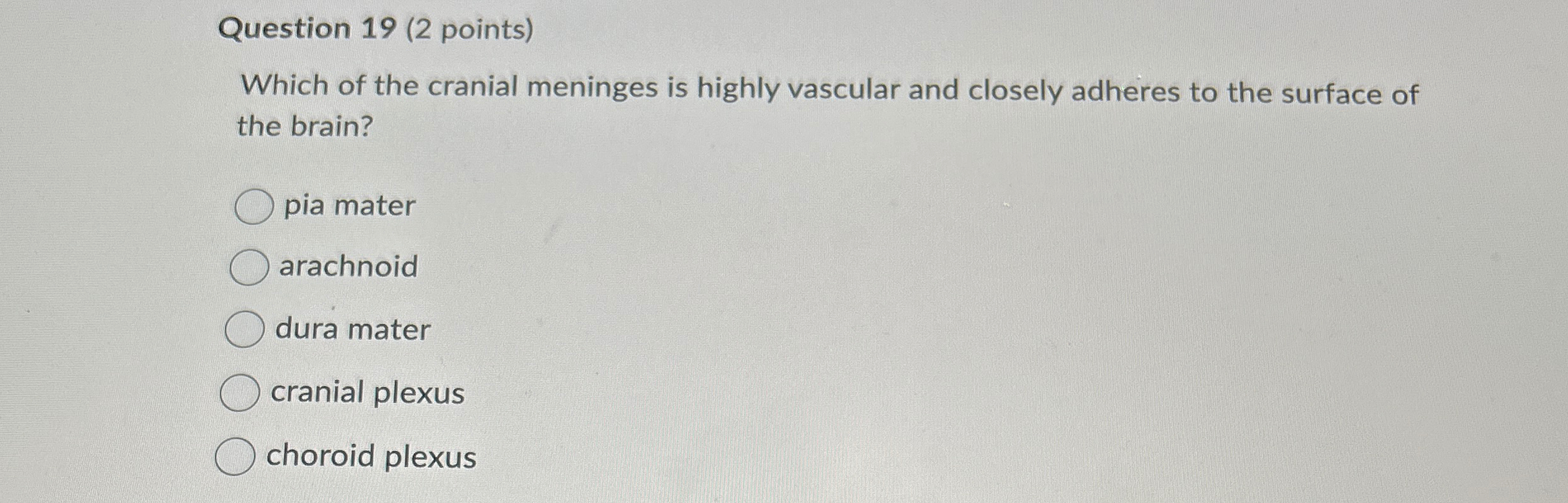 Solved Question 19 (2 ﻿points)Which of the cranial meninges | Chegg.com