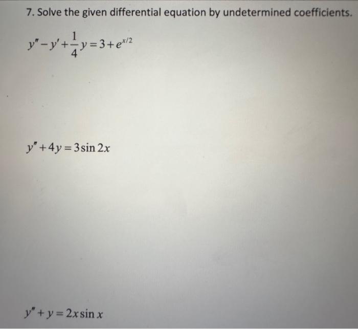 Solved 7. Solve the given differential equation by | Chegg.com Solved 7. Solve the given differential equation by | Chegg.com