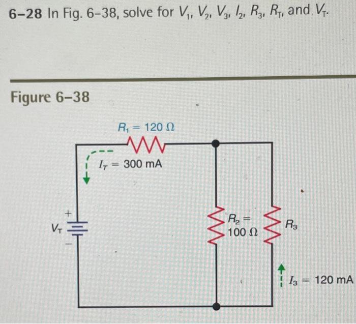 Solved 6-28 In Fig. 6-38, solve for V1,V2,V3,I2,R3,RT, and | Chegg.com