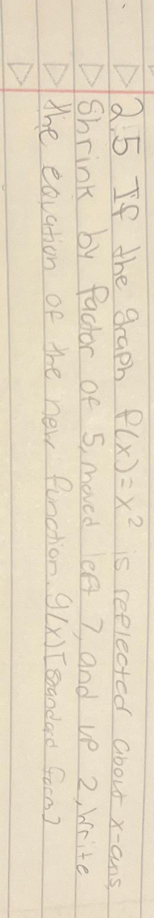 Solved 2.5 ﻿If the graph f(x)=x2 ﻿is reflected about | Chegg.com
