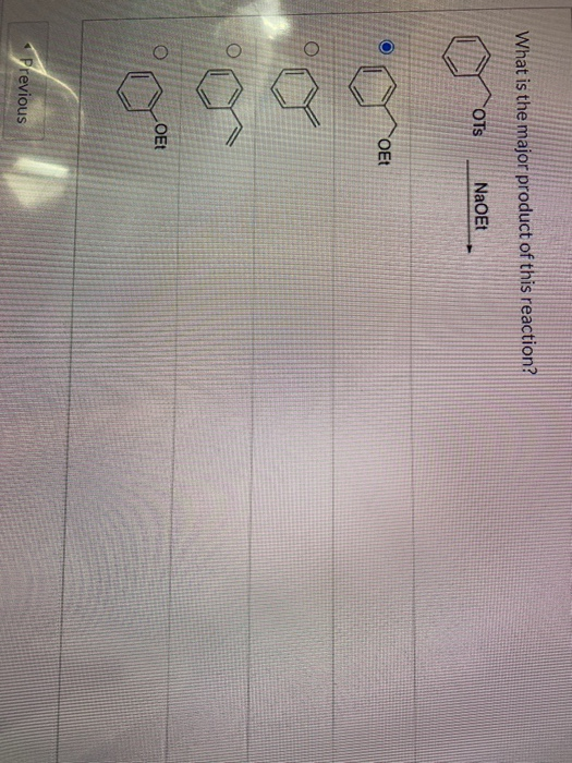 Solved What is the major product of this reaction? OTS NaOEt | Chegg.com