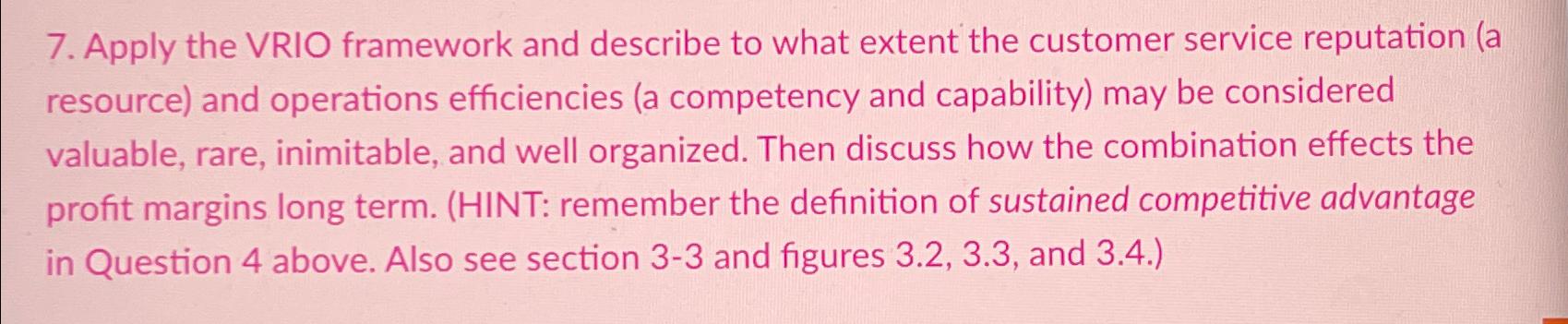 Solved Apply the VRIO framework and describe to what extent | Chegg.com