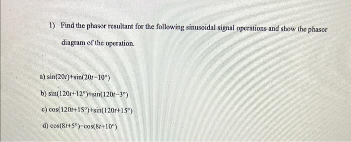 Solved 1) Find the phasor resultant for the following | Chegg.com