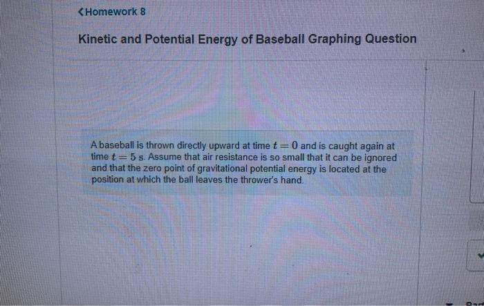 Solved Kinetic and Potential Energy of Baseball Graphing | Chegg.com
