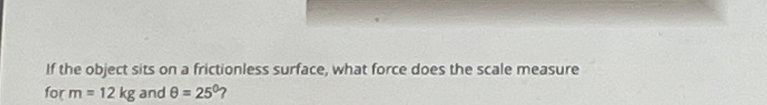 Solved If the object sits on a frictionless surface, what | Chegg.com