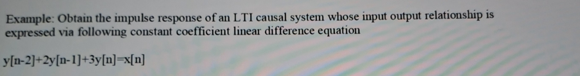 Solved Example: Obtain the impulse response of an LTI causal | Chegg.com