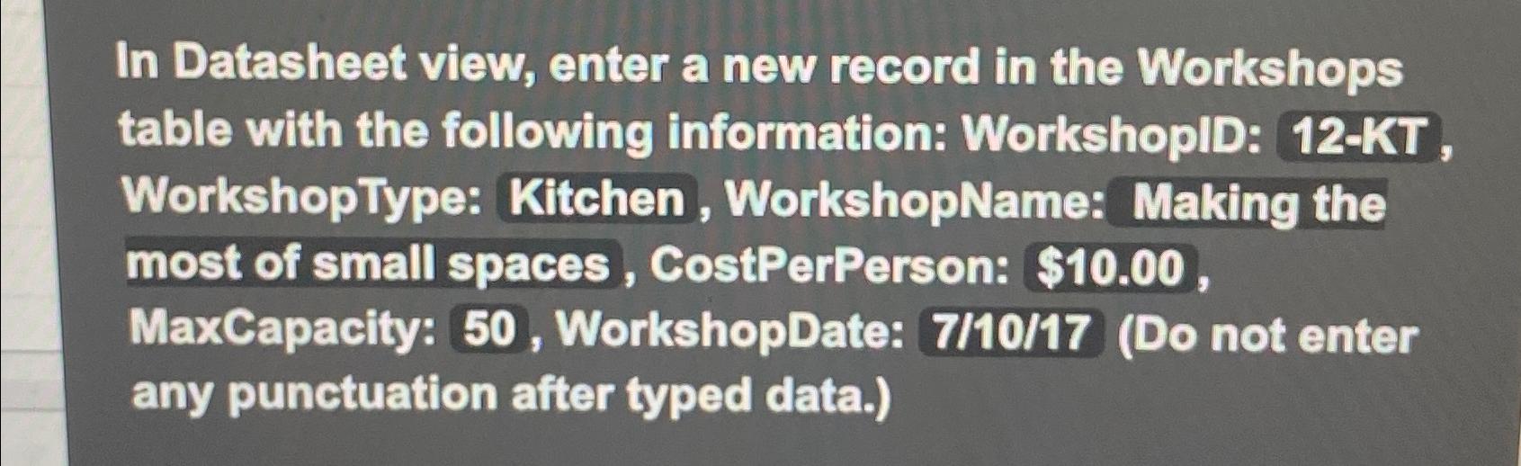 Solved In Datasheet view, enter a new record in the | Chegg.com