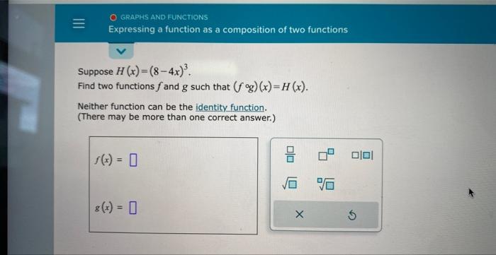 Solved Suppose H(x)=(8−4x)3 Find two functions f and g such | Chegg.com