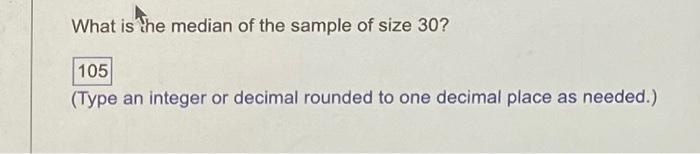 Solved What is the median of the sample of size 30? (Type an | Chegg.com