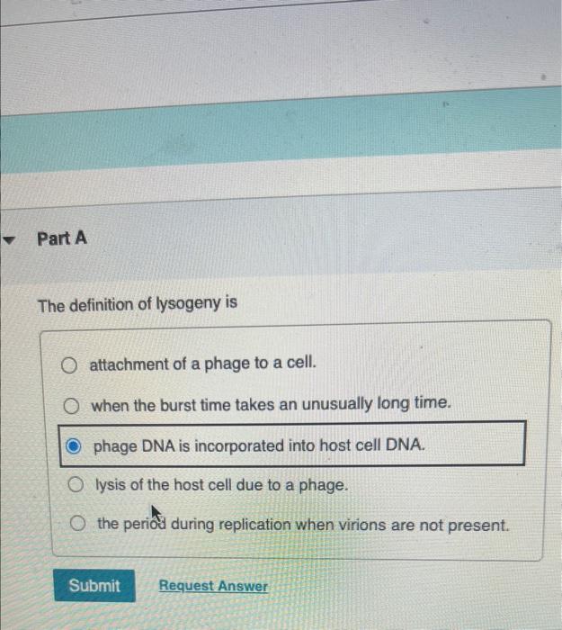 Solved The definition of lysogeny is attachment of a phage | Chegg.com