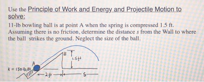 Solved Use the Principle of Work and Energy and Projectile | Chegg.com