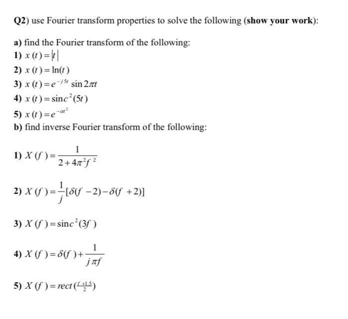 Solved Q2) use Fourier transform properties to solve the | Chegg.com