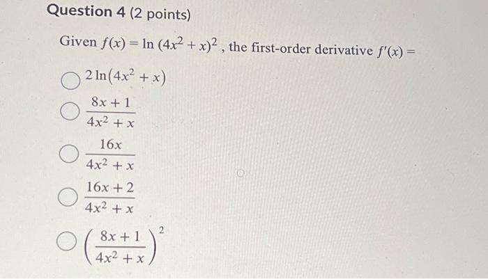Given f(x)=ln(4x2+x)2, the first-order derivative | Chegg.com