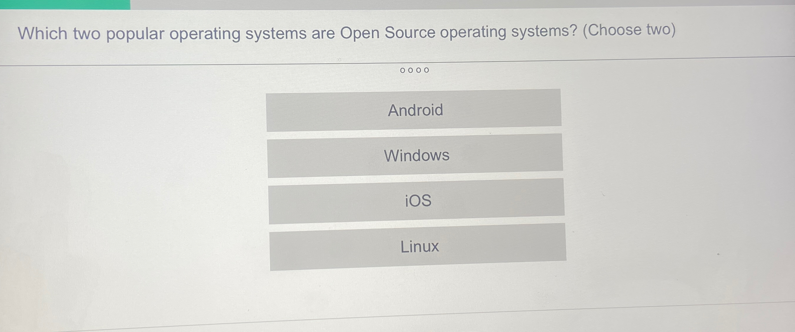 Solved Which two popular operating systems are Open Source | Chegg.com