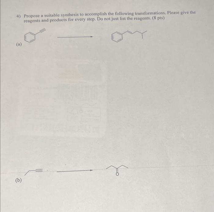 Solved 4) Propose a suitable synthesis to accomplish the | Chegg.com