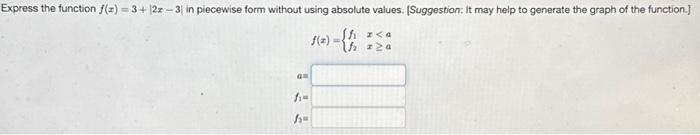 Solved Express the function f(x) = 3+ |2x - 3| in piecewise | Chegg.com